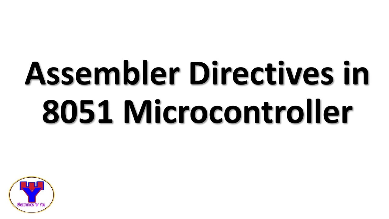 Assembler Directives in 8051 Microcontroller Assembler Directives in 8051 Microcontroller
